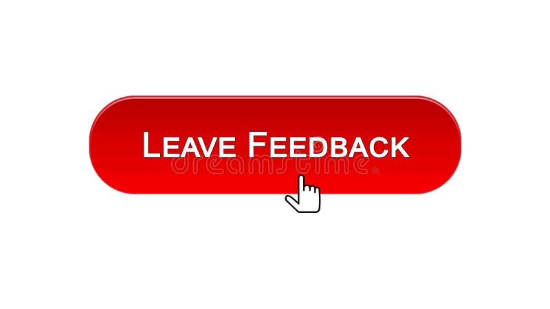 Leave Feedback Web Interface Button Clicked with Mouse Cursor, Red ...