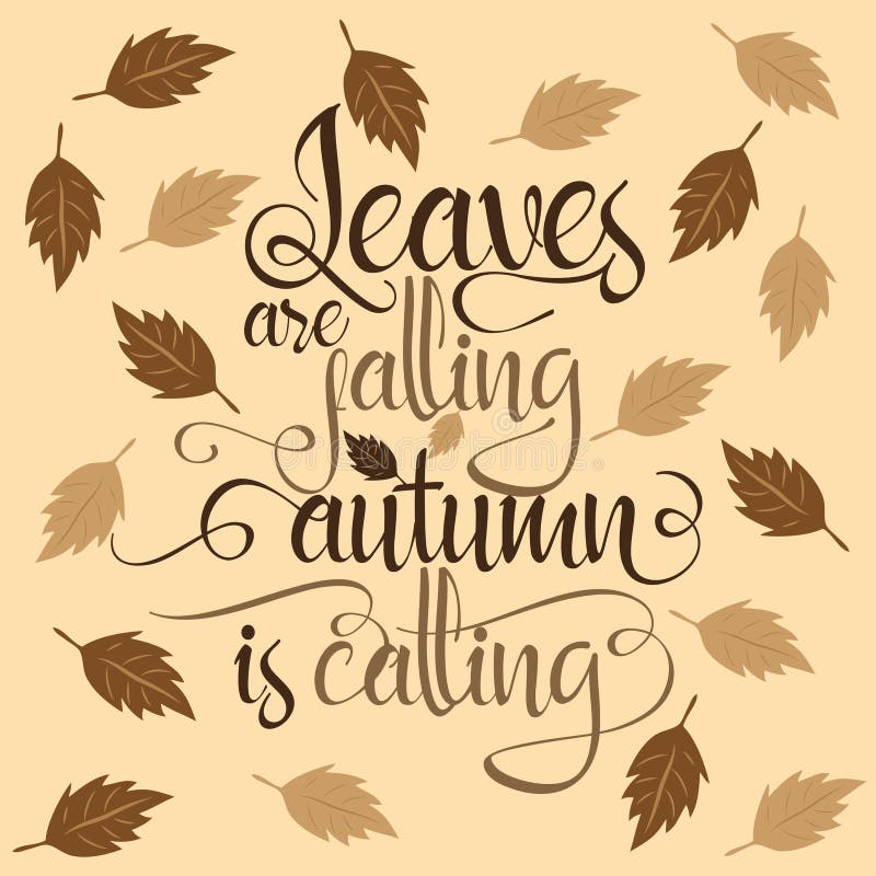 Leaves are Falling Autumn is Calling- Autumnal Saying Handwritten Text ... Leaves are Falling Autumn is Calling- Autumnal Saying Handwritten Text ...