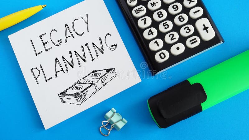 Legacy Planning is Shown on the Photo Using the Text Stock Image ...