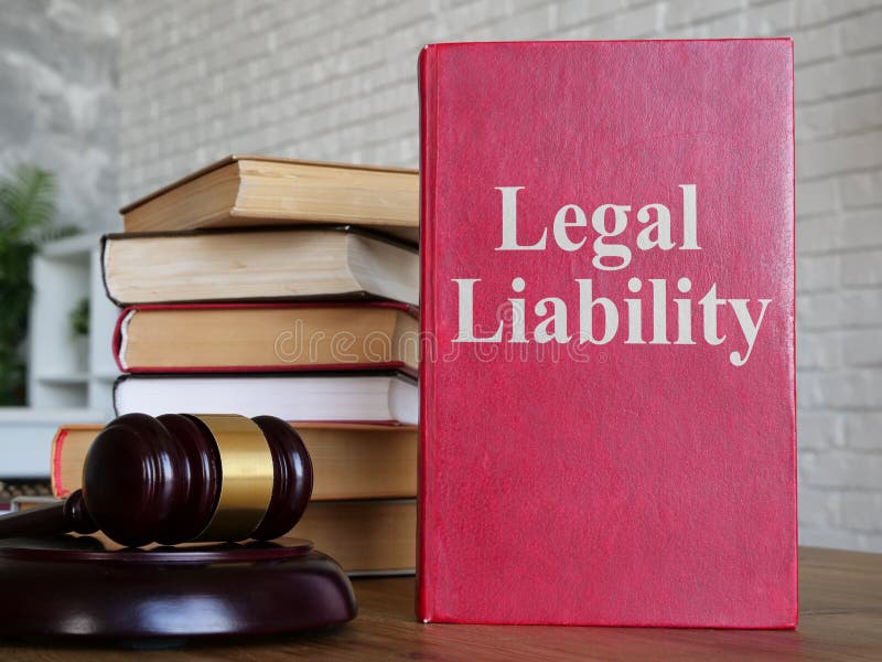 Legal Liability is Shown on the Conceptual Photo Using the Text Stock ...