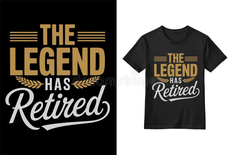 The Legend Has Retired - Typography T-Shirt Design Stock Vector ...