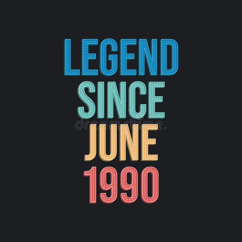 Legend since June 1990 - Retro Vintage Birthday Typography Design for ...