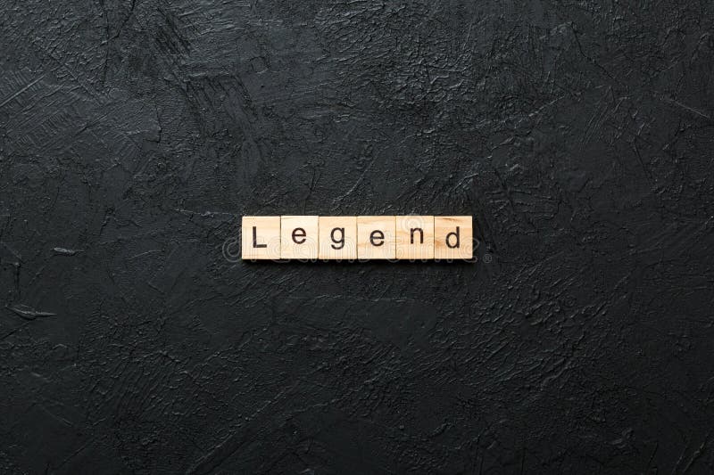 Legend Word Written on Wood Block. Legend Text on Cement Table for Your ...