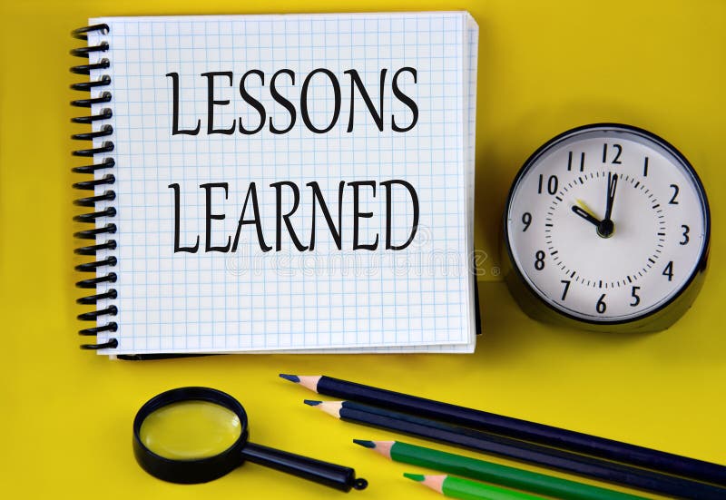 LESSONS LEARNED - Words in a White Notebook with an Alarm Clock ... LESSONS LEARNED - Words in a White Notebook with an Alarm Clock ...