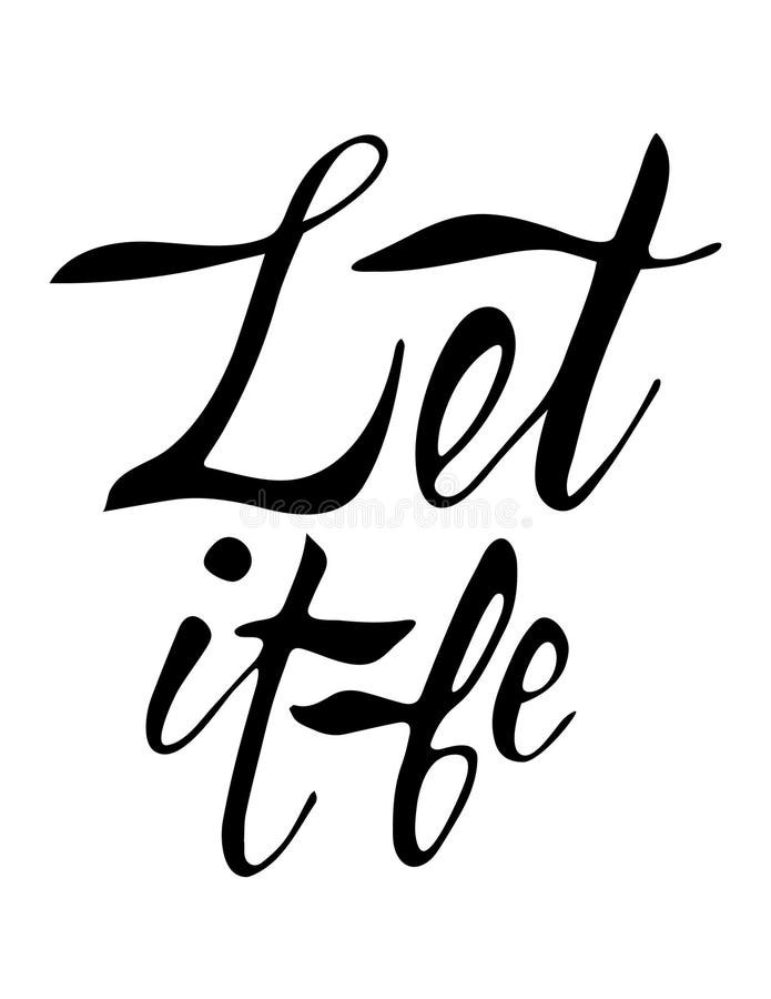 Let it Be: Isolated Motivation Phrase. Brush Calligraphy, Hand ...