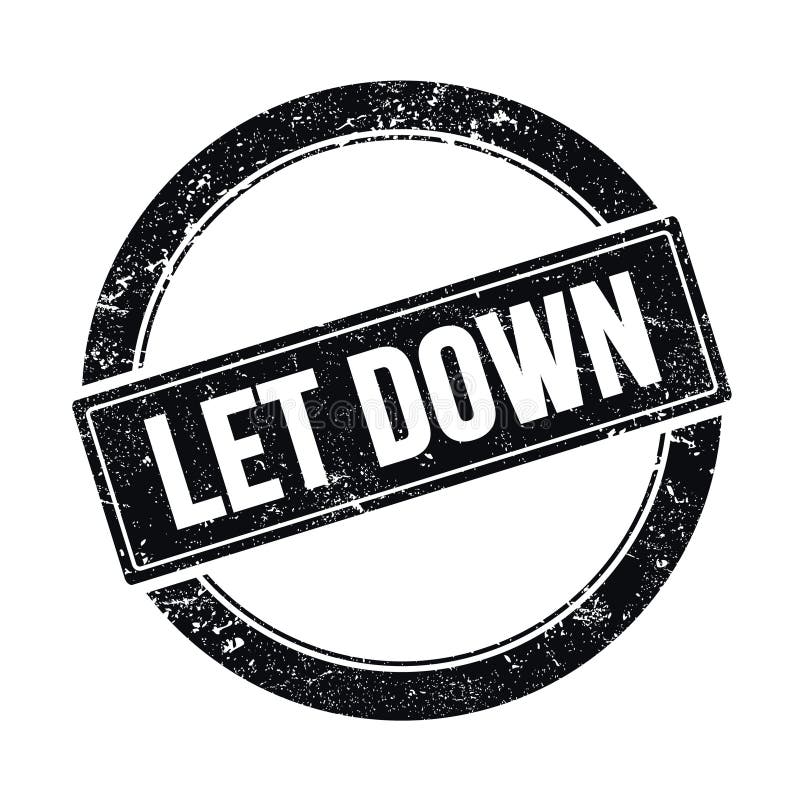 LET DOWN Text on Black Grungy Round Stamp Stock Illustration ...