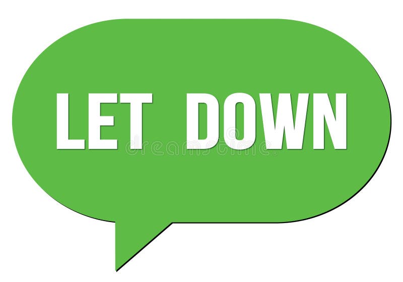 LET DOWN Text Written in a Green Speech Bubble Stock Illustration ...