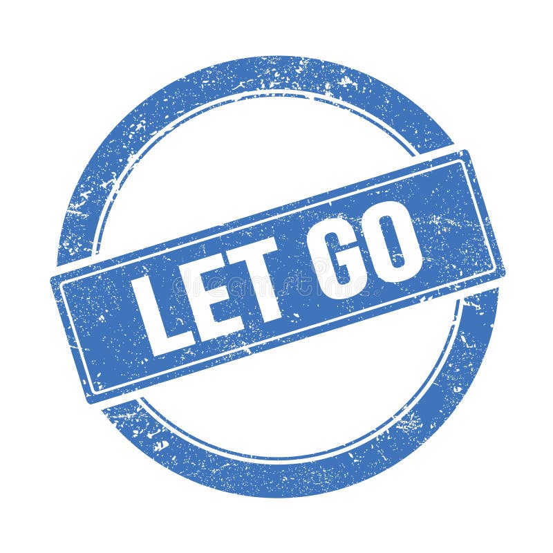 LET GO Text on Blue Grungy Round Stamp Stock Illustration ...