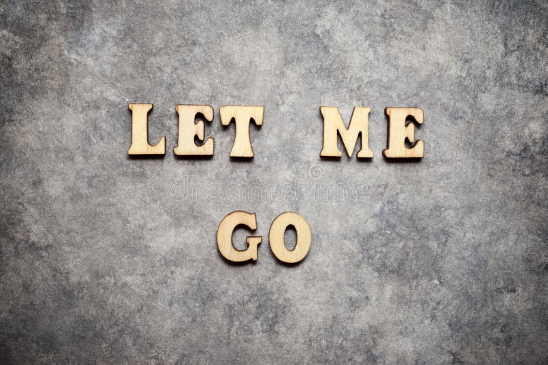 Let me go text stock photo. Image of textured, ideas - 179621300