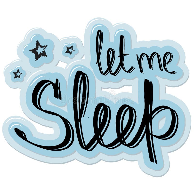 Let Me Sleep Vector Calligraphy Lettering Illustration Stock Vector ...