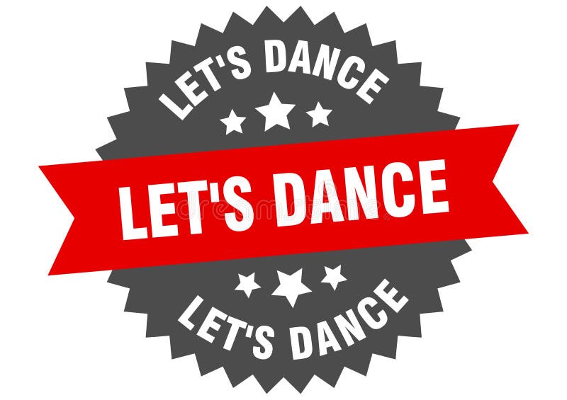 Let S Dance Sign. Let S Dance Circular Band Label. Let S Dance Sticker ...