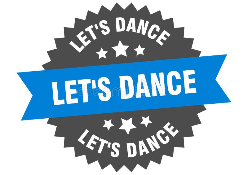 Let S Dance Sign. Let S Dance Round Ribbon Sticker Stock Vector ...