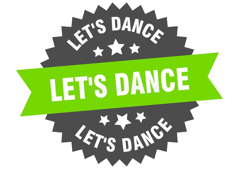 Let S Dance Sign. Let S Dance Circular Band Label. Let S Dance Sticker ...