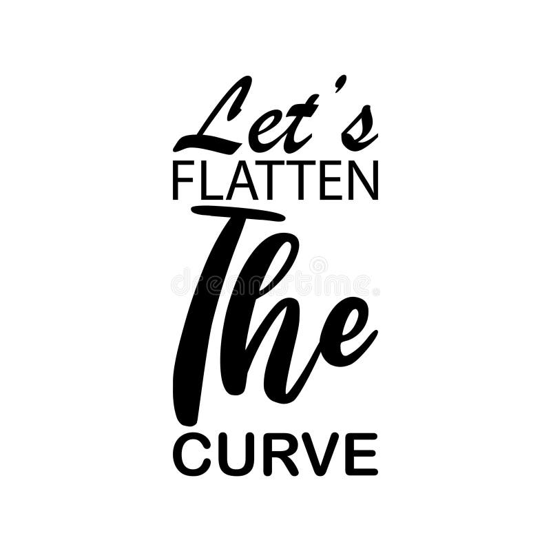 Let S Flatten the Curve Black Letter Quote Stock Vector - Illustration ...