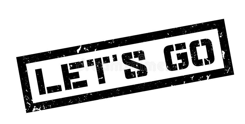 Let s go rubber stamp stock illustration. Illustration of competition ...