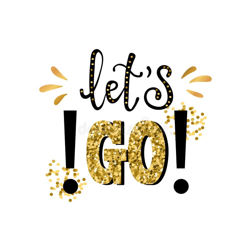 Let`s GO Slogan Vector Print. Stock Vector - Illustration of message ... Let`s GO Slogan Vector Print. Stock Vector - Illustration of message ...