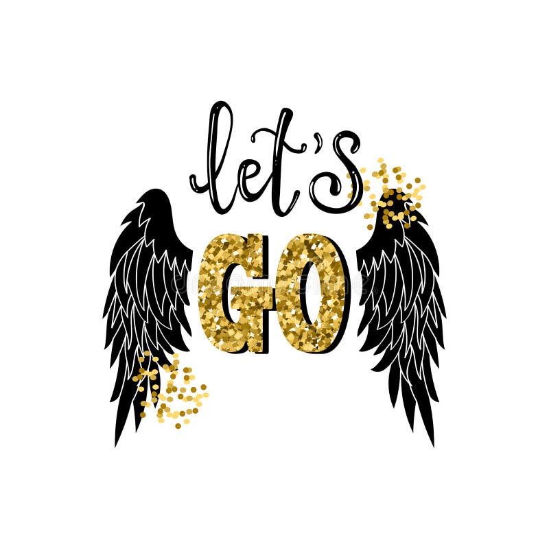 Let`s GO Slogan Vector Print. Stock Vector - Illustration of lettering ... Let`s GO Slogan Vector Print. Stock Vector - Illustration of lettering ...
