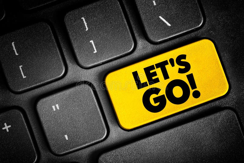 Let S Go Text Concept Button on Keyboard for Presentations and Reports ...