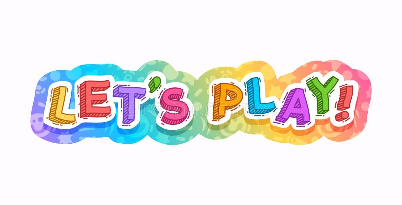 Let S Play Colorful Lettering Stock Illustration - Illustration of ...