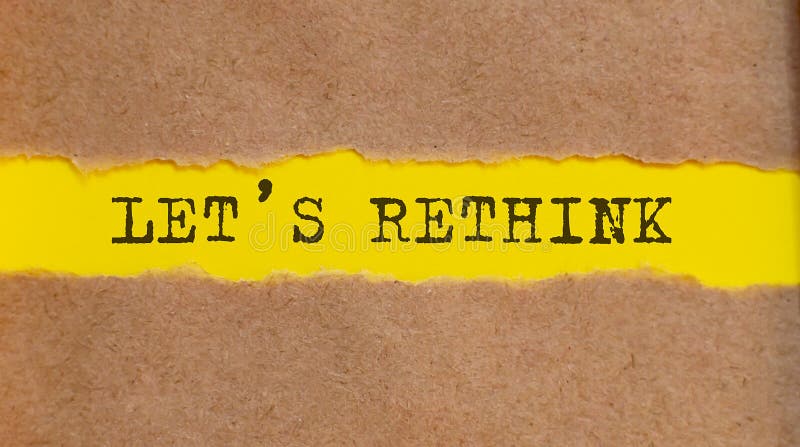 LET`S RETHINK Message Written Under Torn Paper. Business, Technology ...