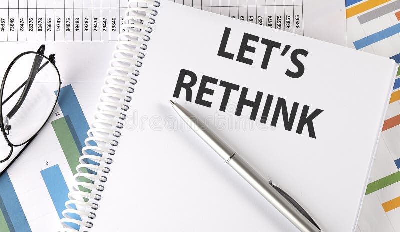 LET S RETHINK Text , Pen and Glasses on Chart Stock Image - Image of ...