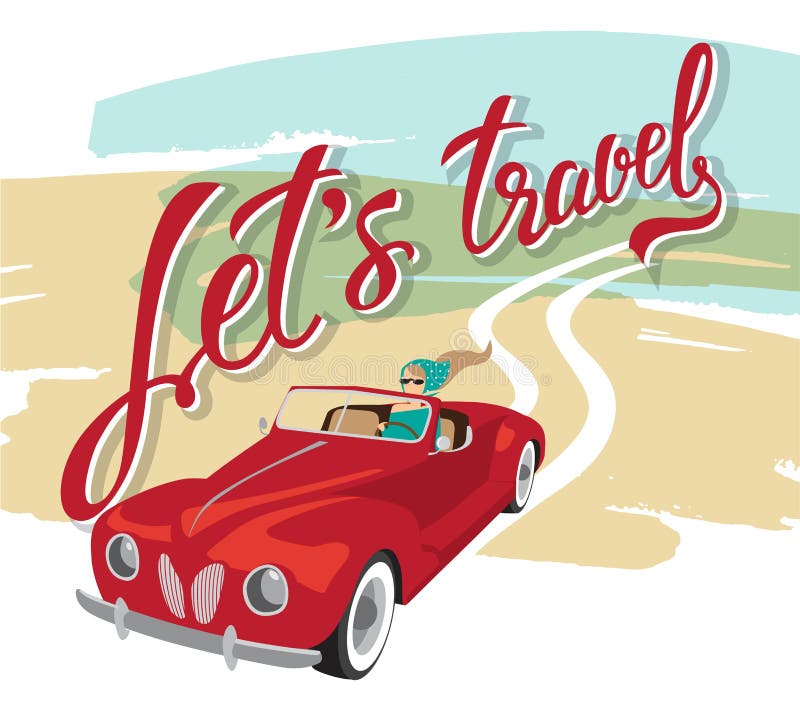 Let`s Travel Hand Drawn Lettering. Illustration with the Girl in the ... Let`s Travel Hand Drawn Lettering. Illustration with the Girl in the ...