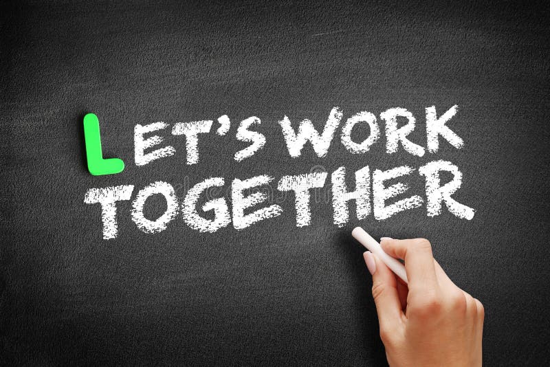 Let`s Work Together Text on Blackboard Stock Photo - Image of ...