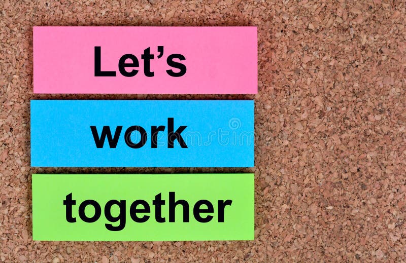 Let`s Work Together Words on Notes Stock Photo - Image of assistance ...