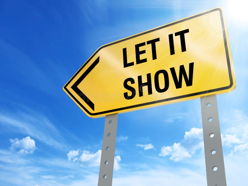 Let it show sign stock illustration. Illustration of graphic - 113732003