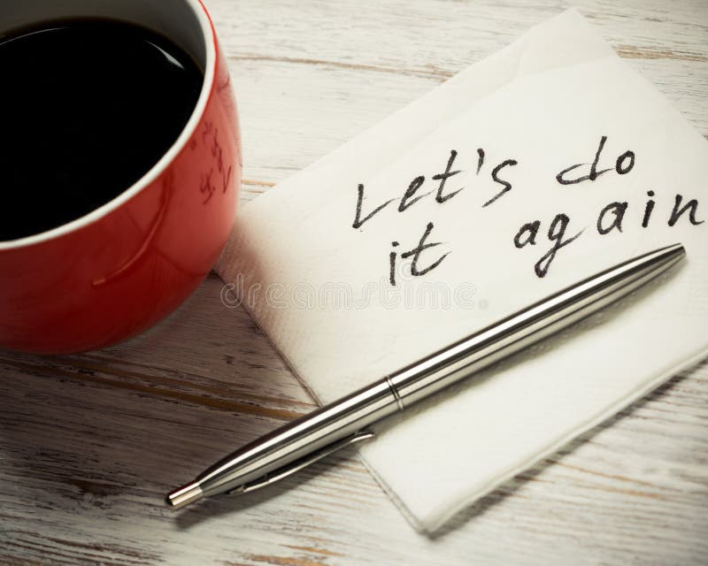 Let Us Do it Again Written on Napkin Stock Image - Image of affair ...