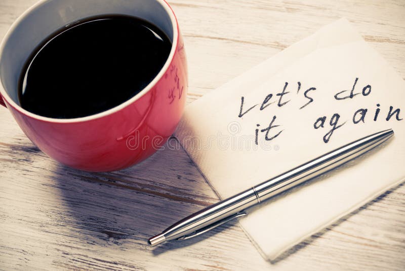Let Us Do it Again Written on Napkin Stock Image - Image of table ...