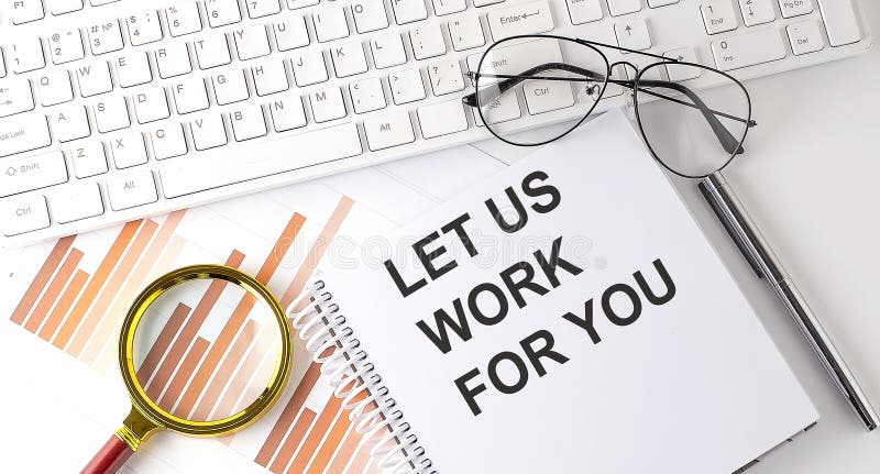 LET US WORK for YOU Text Written on a Notebook with Keyboard, Chart,and ...