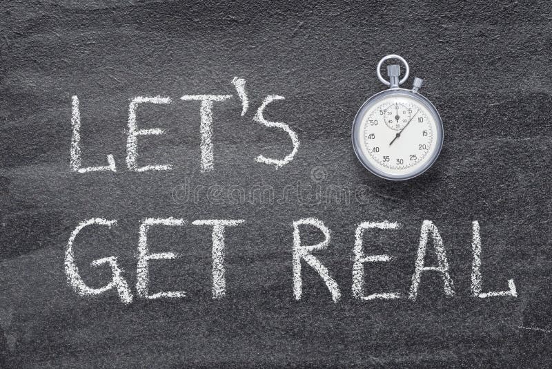 Lets get real watch stock photo. Image of chalkboard - 243514860