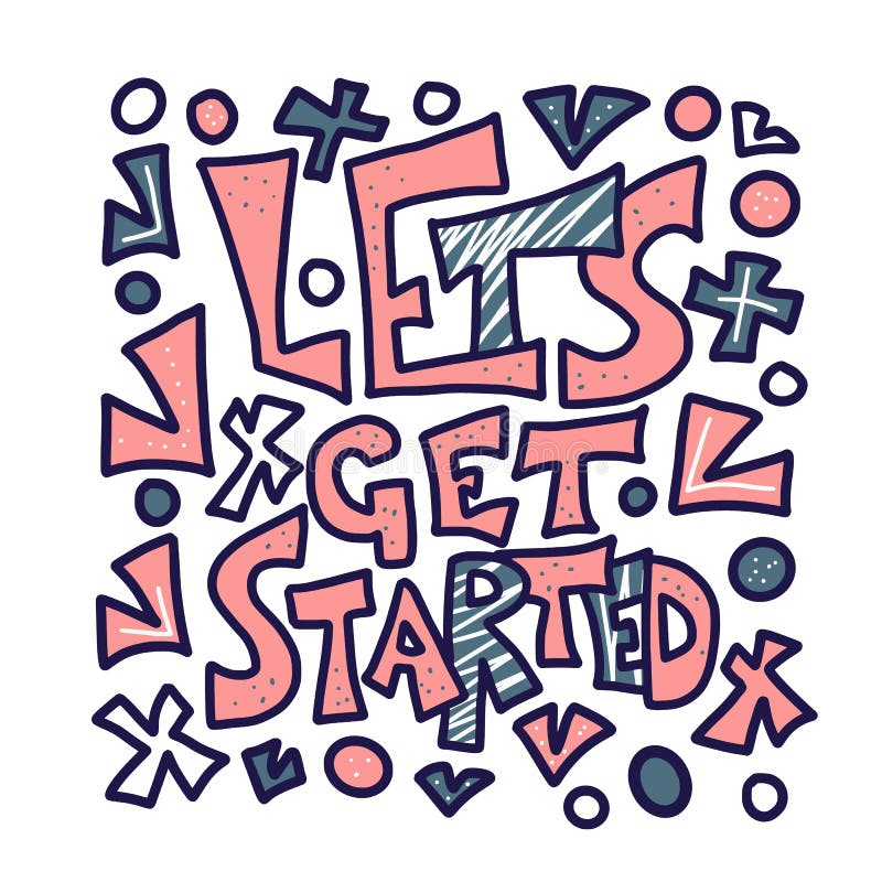 Lets Get Started Quote. Vector Poster Text Stock Vector - Illustration ... Lets Get Started Quote. Vector Poster Text Stock Vector - Illustration ...