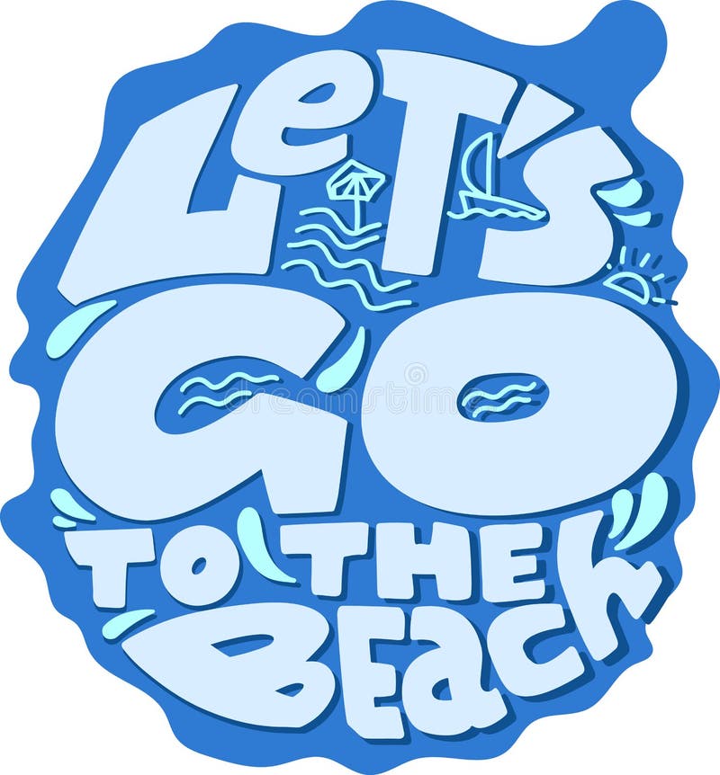 Lets Go To the Beach. Modern Typography Phrase with Drops. Lettering ...