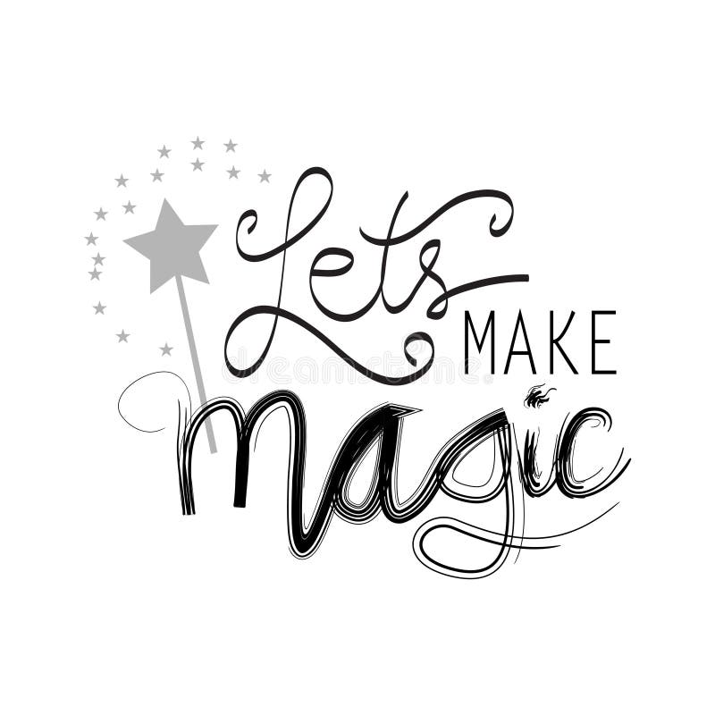 Lets make magic black. stock illustration. Illustration of quote ...