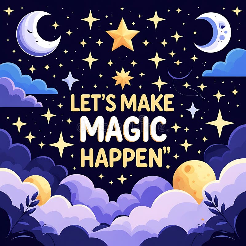 Lets Make Magic Happen Night Sky Stars Moons Clouds Stock Illustration ...