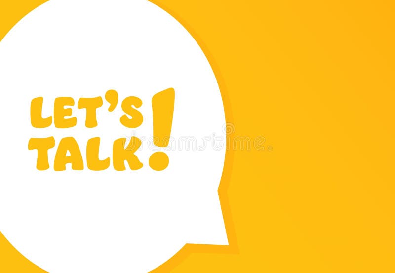 Lets Talk. Speech Bubble with Lets Talk Text. 2d Illustration. Flat ...