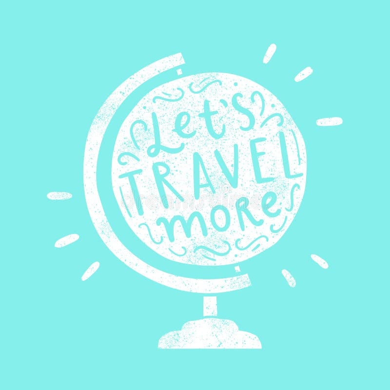Lets Travel More. Motivation Illustration Stock Vector - Illustration ...