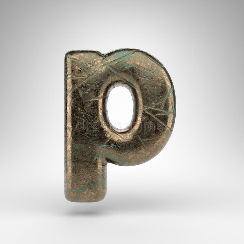 Letter P Lowercase on White Background. Bronze 3D Letter with Oxidized ...
