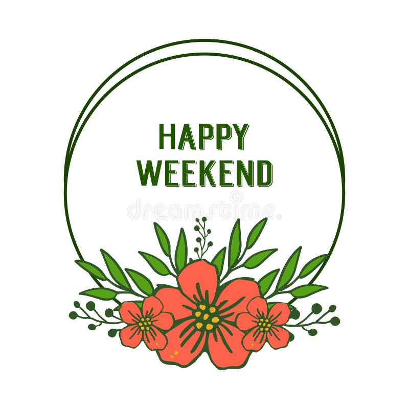 Letter Text Happy Weekend, with Plants of Leaves and Orange Flower ...