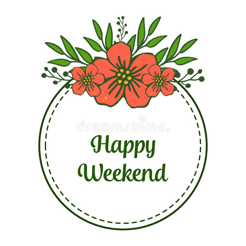 Letter Text Happy Weekend, with Plants of Leaves and Orange Flower ...