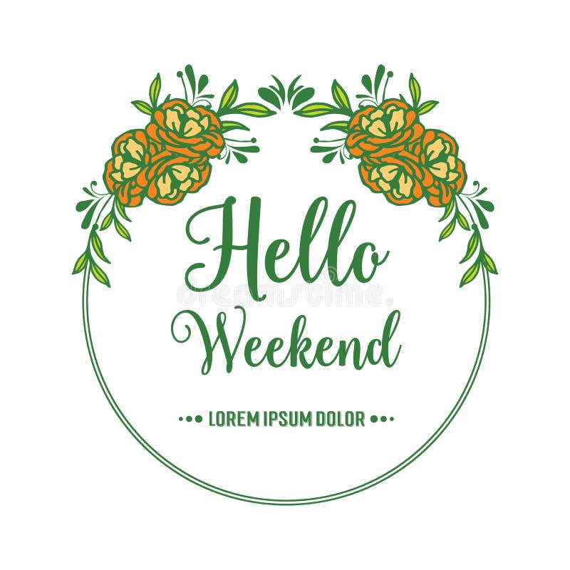 Lettering Banner Hello Weekend, with Pattern of Rose Flower Frame ...