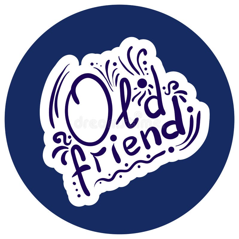 Lettering Old Friend - Dark Blue Text on Blue Circle Stock Vector ...