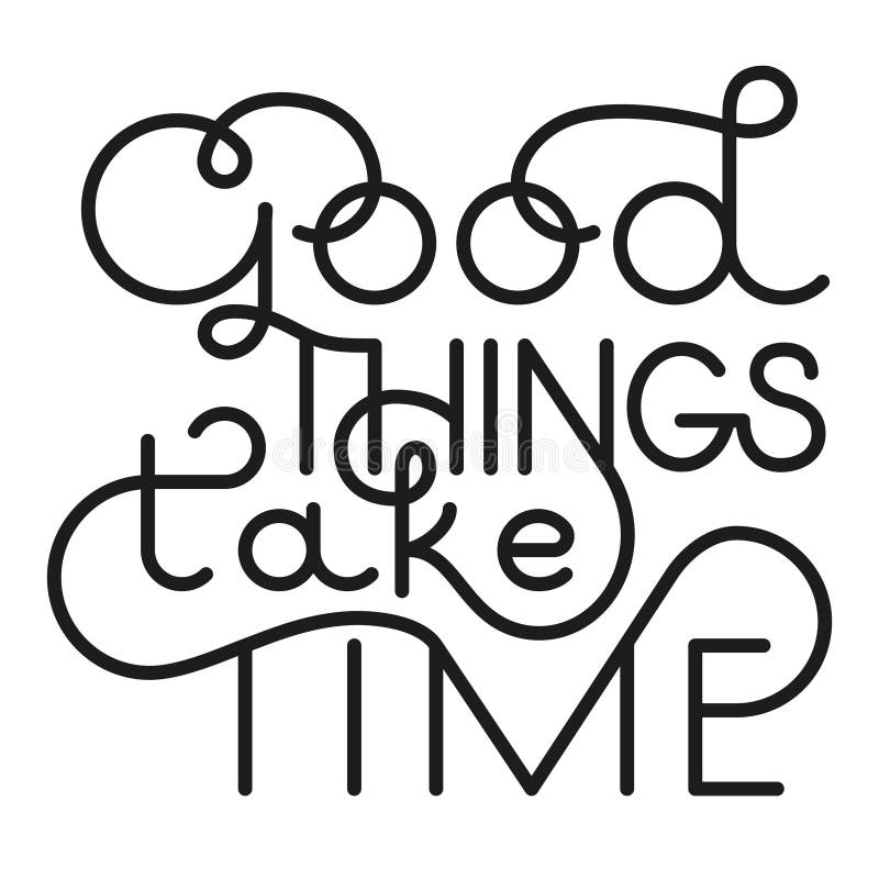 Lettering Good Things Take Time Stock Vector - Illustration of ...