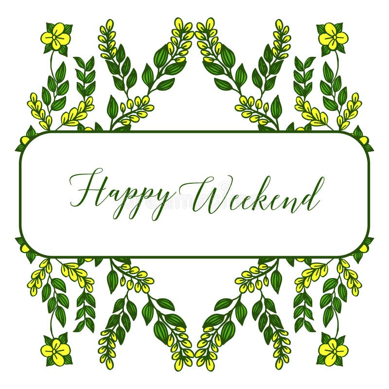 Lettering Happy Weekend with Texture Yellow Flower Frame. Vector Stock ...