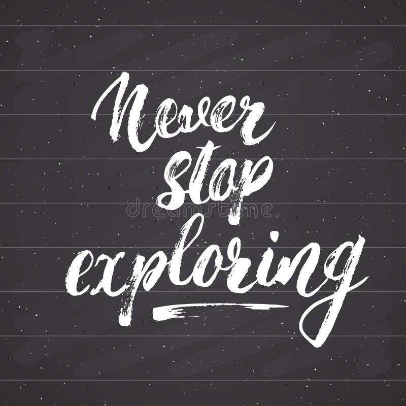 Lettering Never Never Stop Exploring Motivational Quote. Hand Drawn ...