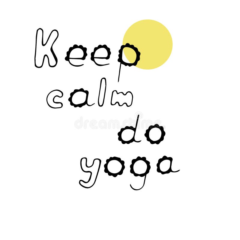 Lettering Phrase Keep Calm Do Yoga, Vector Illustration, Hand Drawing ...
