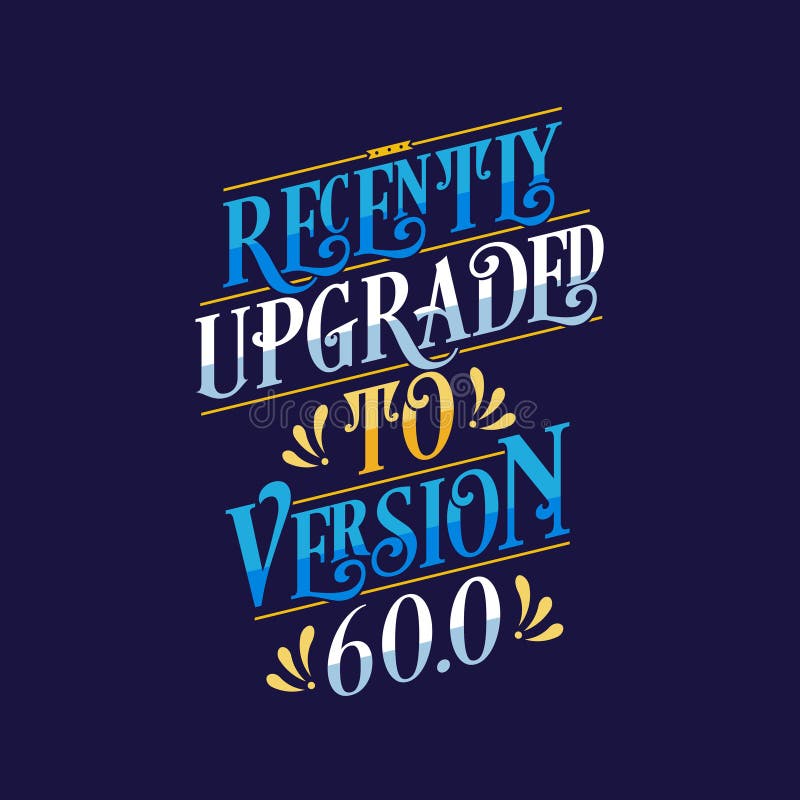 Lettering Slogans for Birthday, Recently Upgraded To Version 60.0 Stock ... Lettering Slogans for Birthday, Recently Upgraded To Version 60.0 Stock ...
