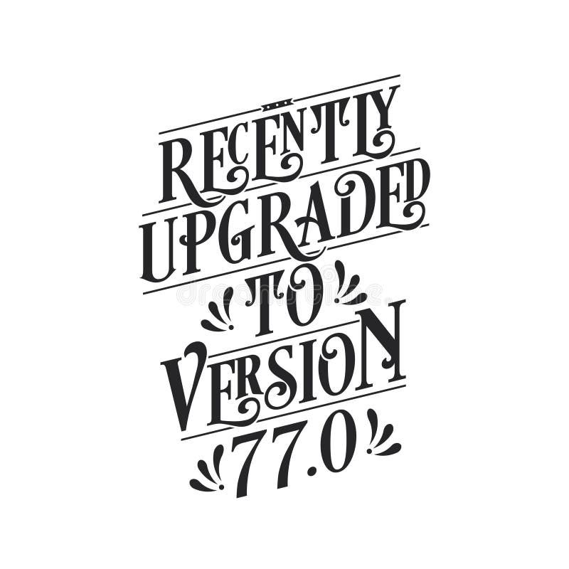 Lettering Slogans for Birthday, Recently Upgraded To Version 77.0 Stock ... Lettering Slogans for Birthday, Recently Upgraded To Version 77.0 Stock ...